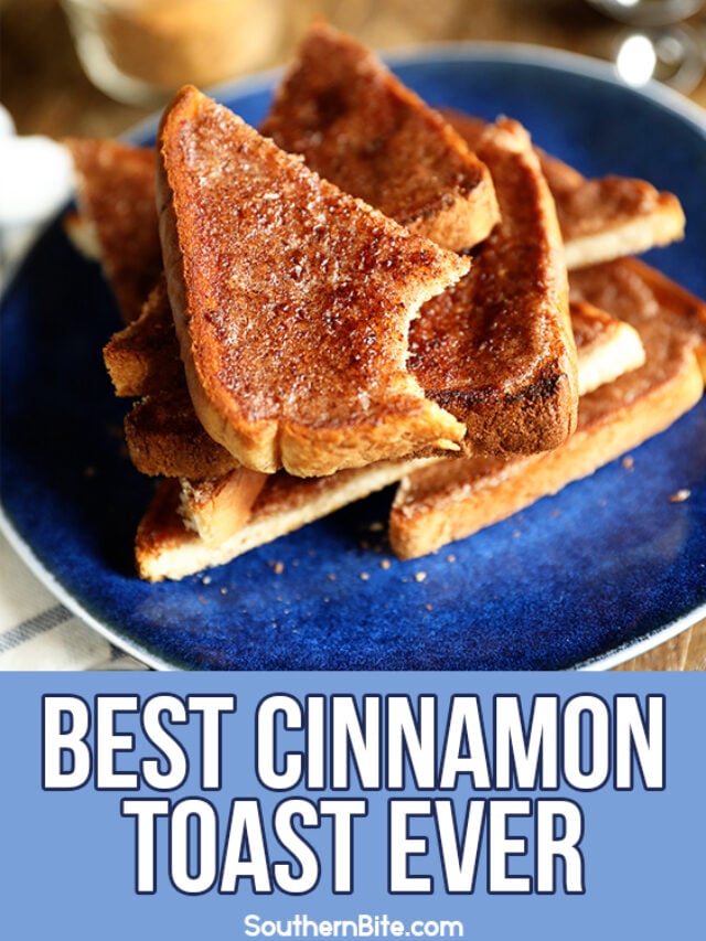 The Best Cinnamon Toast Ever! - Southern Bite